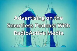 How To Advertise On The Smartless Podcast In 2023